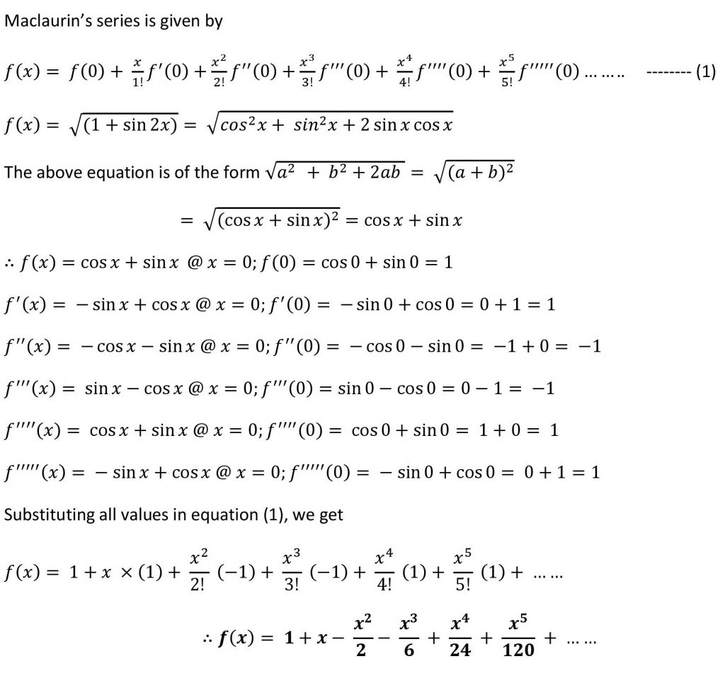 Using Maclaurin’s series, prove that √(1+sin⁡2x )=1+x^2/2-x^3/6+x^4/24 ...