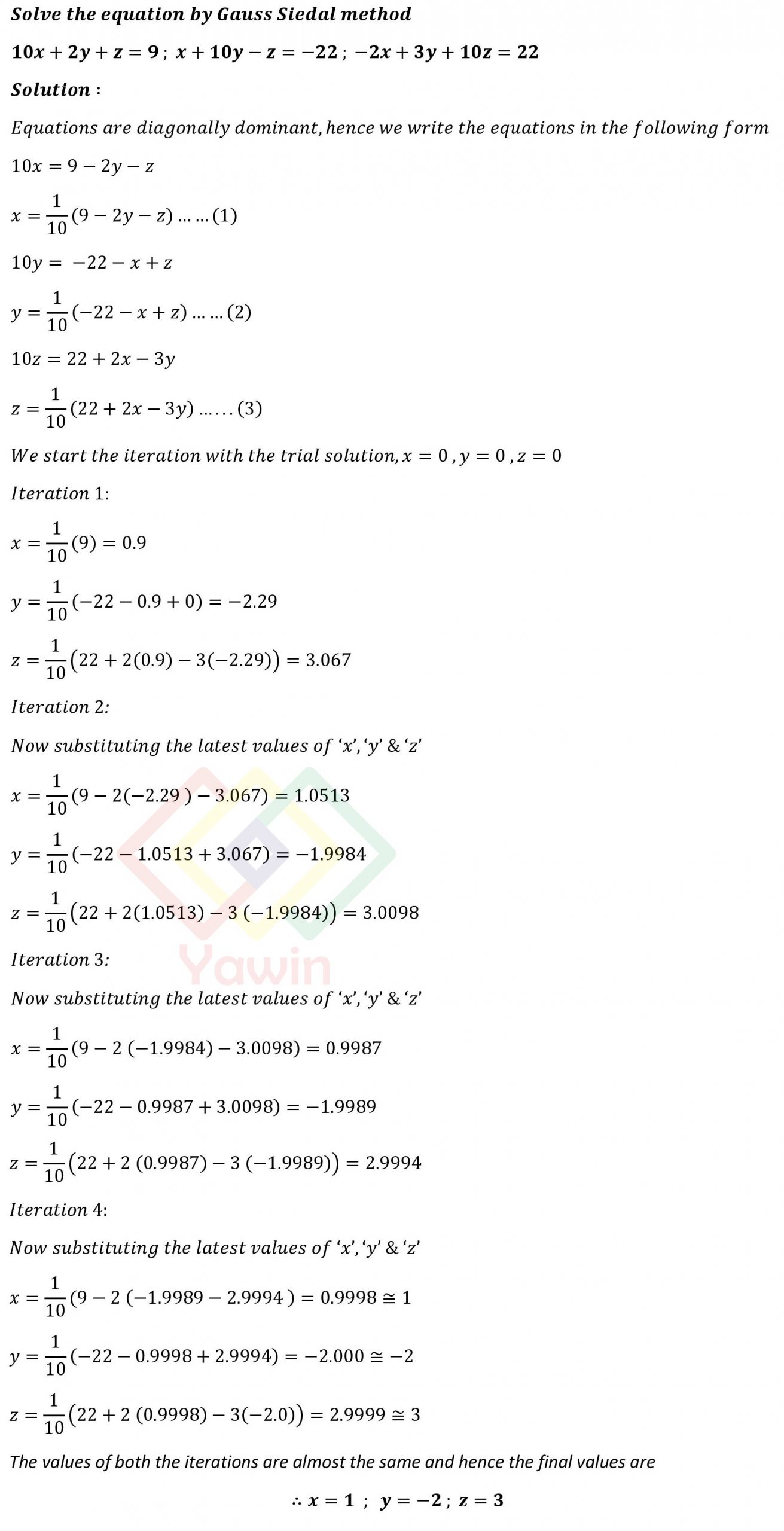 Solve the equation by Gauss Siedal method 10x+2y+z=9 ; x+10y-z=-22 ...