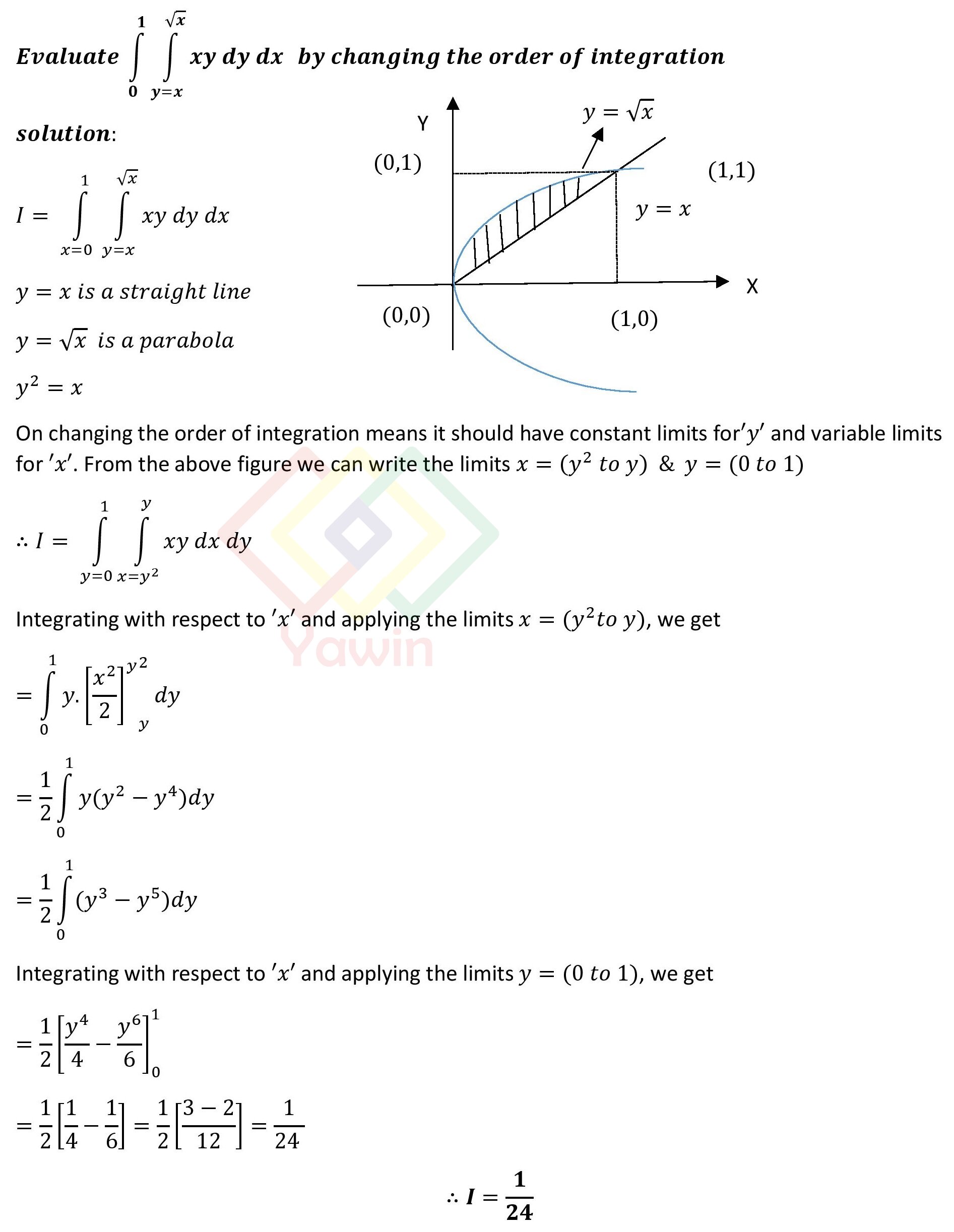 Evaluate double integral of xy dy dx over the limits x=(0 to 1) and y=(x to sqrt(x)) by changing ...