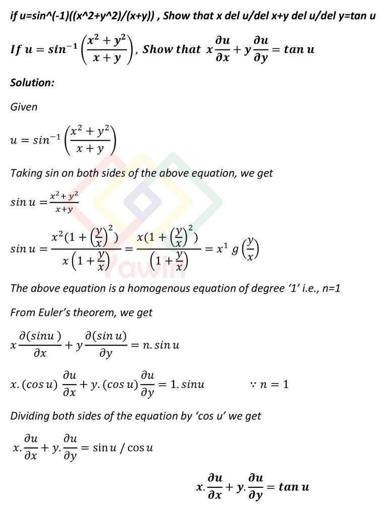 If u=sin^(-1)⁡((x^2+y^2)/(x+y)), Show that x ∂u/∂x+y ∂u/∂y=tan u using ...
