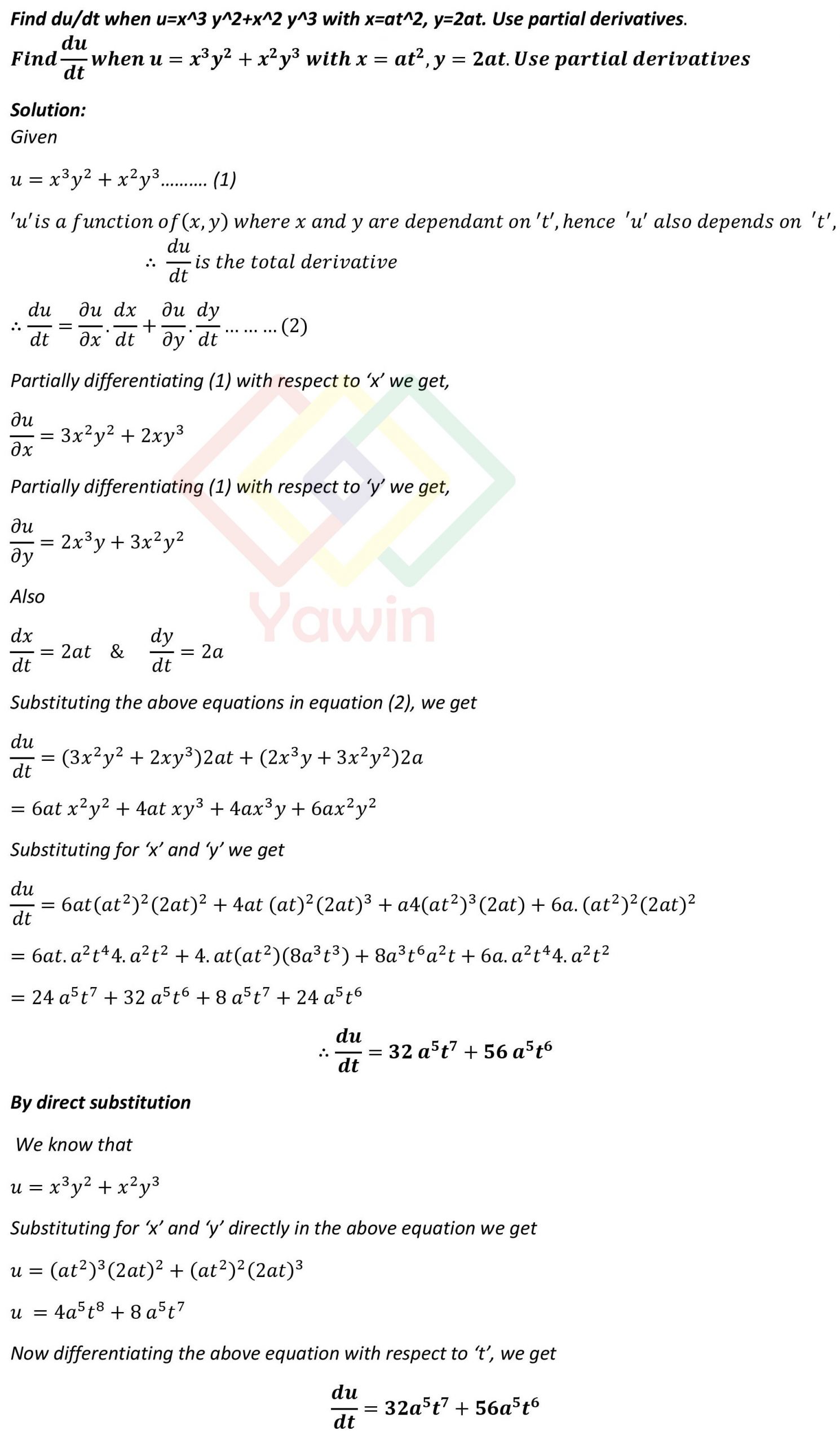 Find du/dt when u=x^3 y^2+x^2 y^3 with x=at^2, y=2at. Use partial derivatives. – Yawin