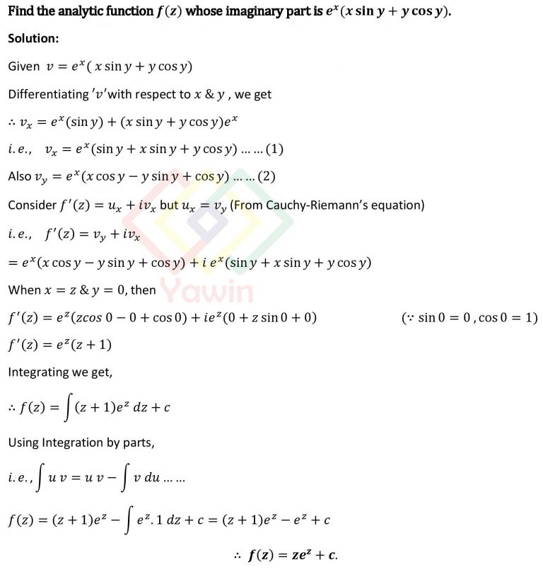 Find the analytic function f (z) whose imaginary part is e^x (x siny + y cosy) – Yawin