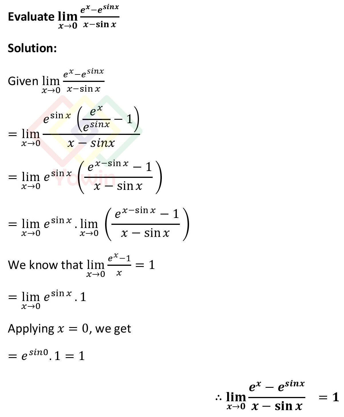 Evaluate lim (x->0) (e^x-e^sinx)/(x-sinx) – Yawin Evaluate lim (x->0) (e^x-e^sinx)/(x-sinx) – Yawin