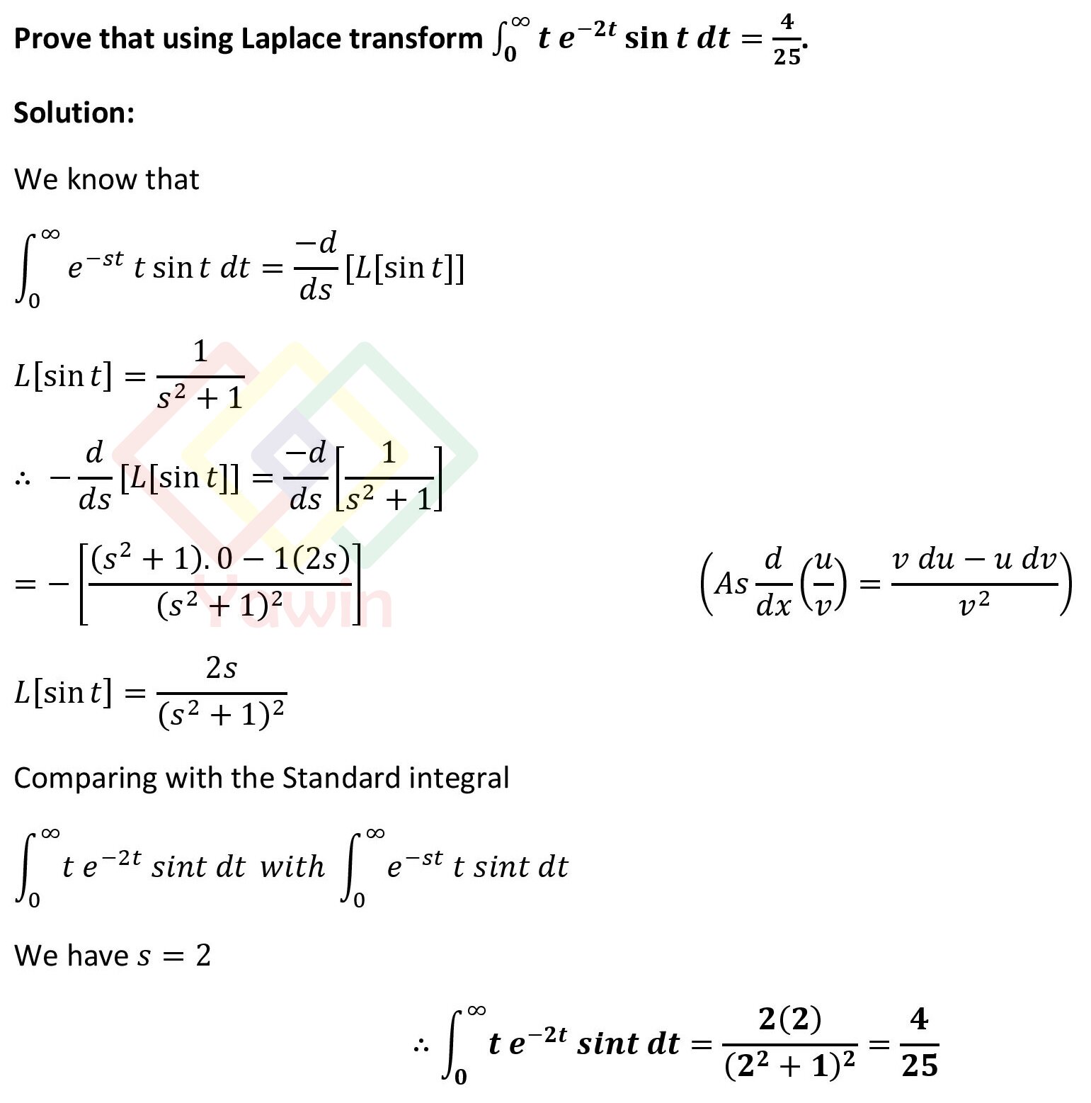 Prove that using Laplace transform of integral over 0 to infinity (t e^ (-2t) sint) dt = 4/25 ...